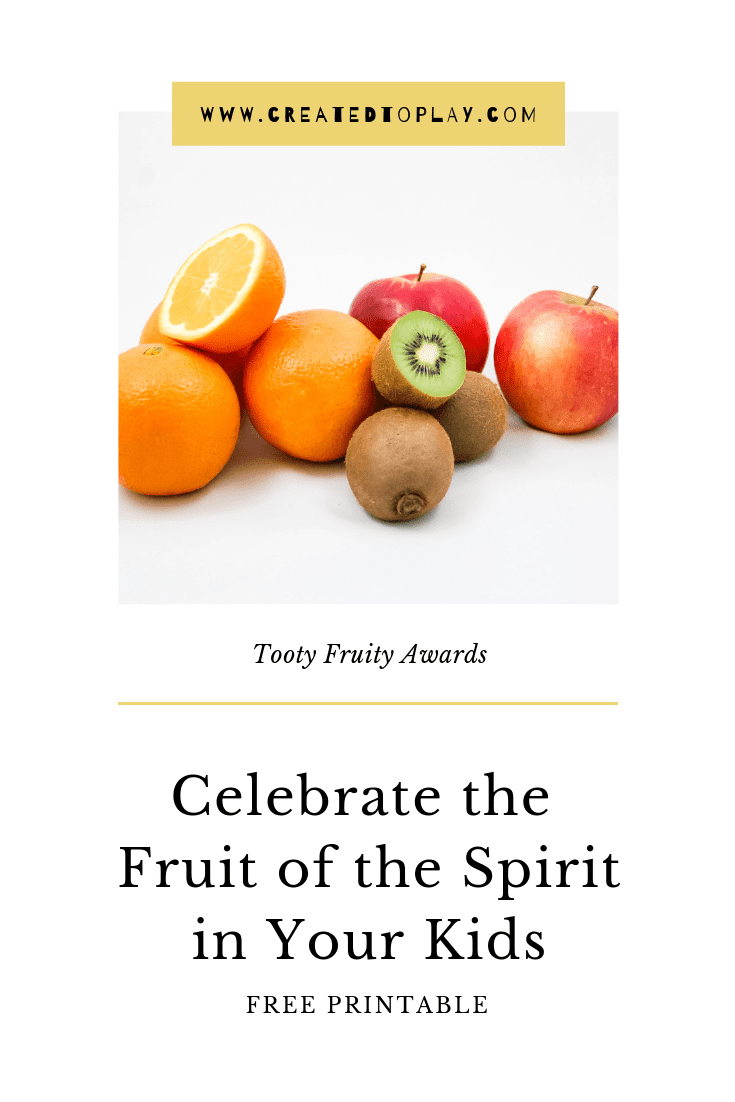 Celebrate the Fruit of the Spirit in Your Kids - Created to Play